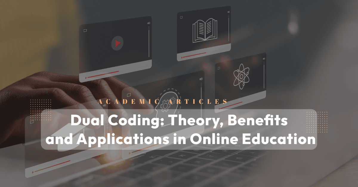 Dual Coding: Theory, Benefits, and Applications in Online Education ...