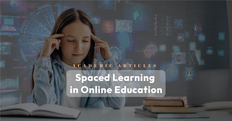 Spaced Learning in Online Education - Education World Wide