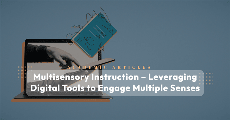 Multisensory Instruction – Leveraging Digital Tools to Engage Multiple ...
