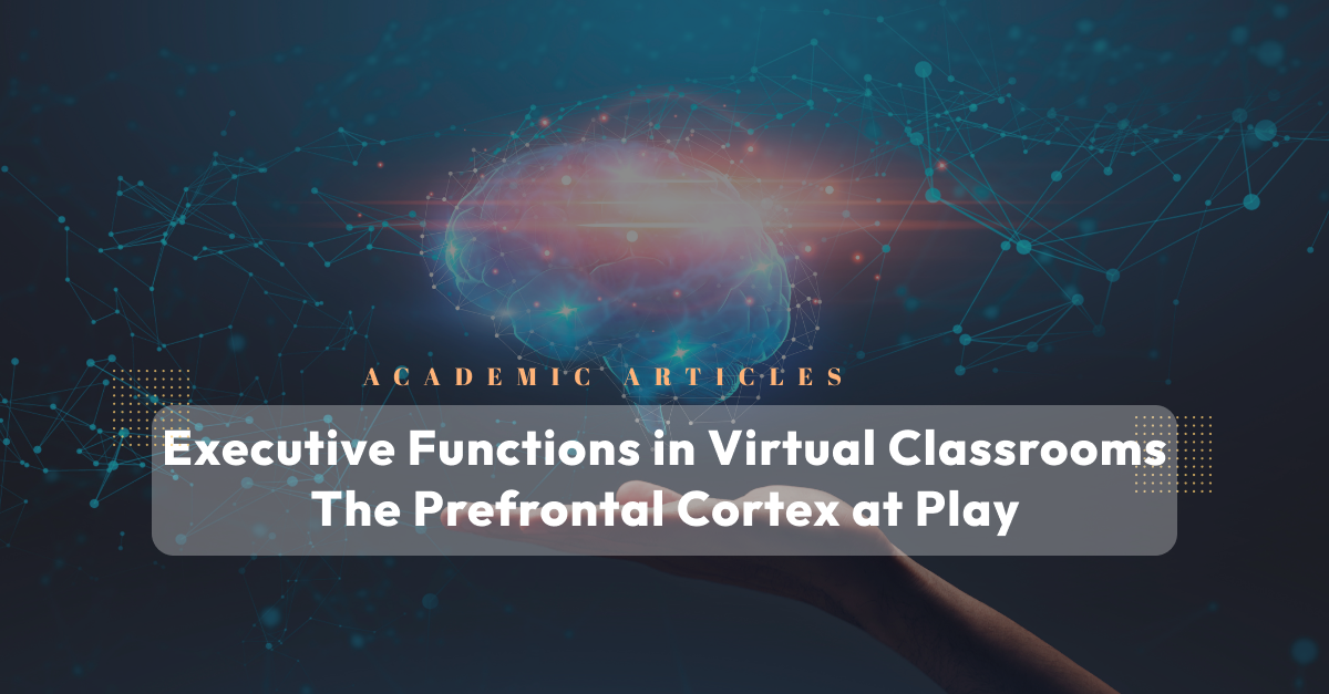 Executive Functions in Virtual Classrooms: The Prefrontal Cortex at ...
